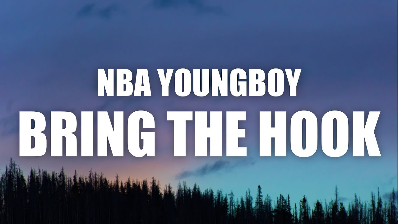 NBA YoungBoy - Bring The Hook (Lyrics) - YouTube