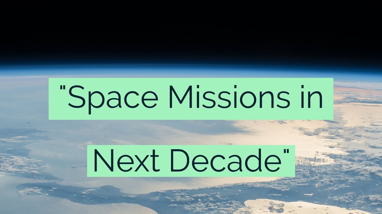 Space Missions In Next Decade YouTube space-missions-in-next-decade-youtube