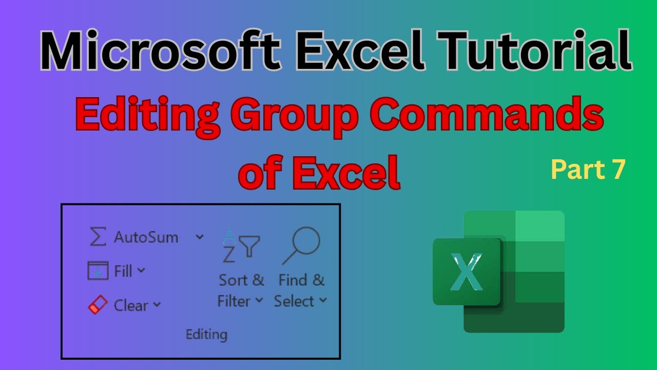 Excel Editing Group Commands | Part 7 | 2025 - YouTube