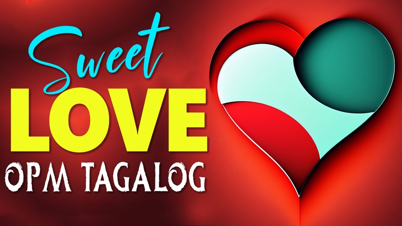 Romantic Sweet Opm Tagalog Love Songs Playlist 💖 Best Of Opm Songs ...