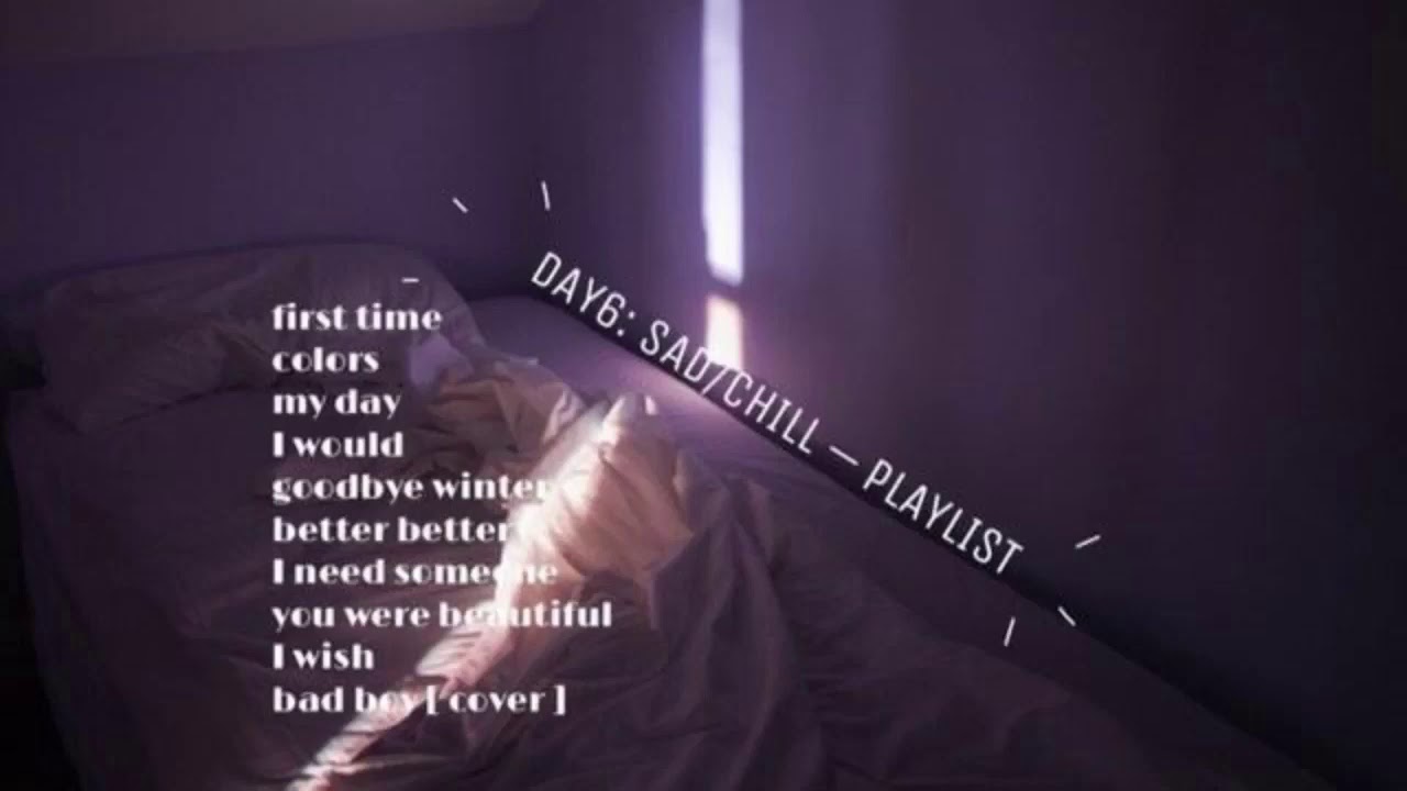sad/chill playlist; day6 - YouTube
