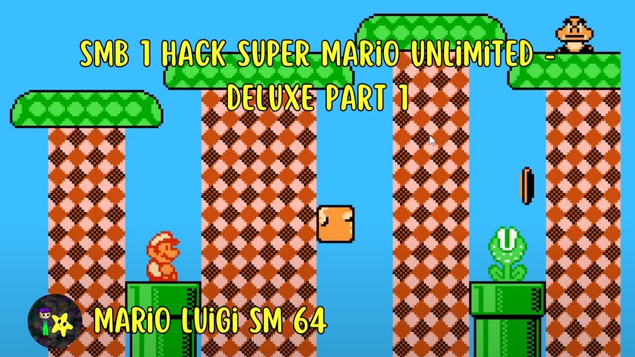 smb 1 hack Super Mario Unlimited - Deluxe part 1 - YouTube