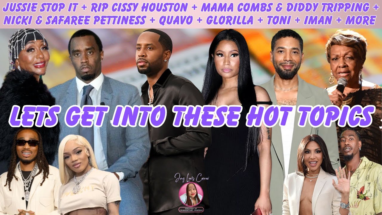 Jussie STOP IT + RIP Cissy Houston + Mama Combs & Diddy + Nicki vs ...