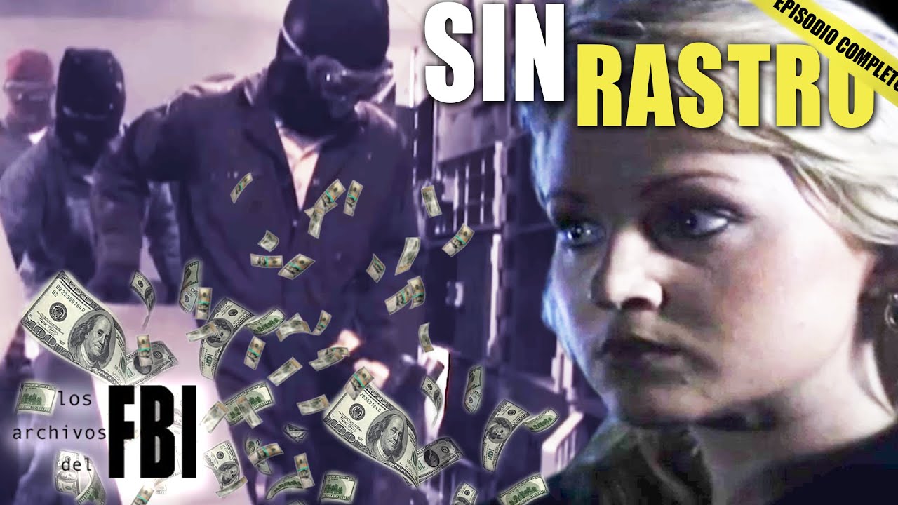 El Gran Robo | EPISODIO COMPLETO | Los Archivos Del FBI - YouTube