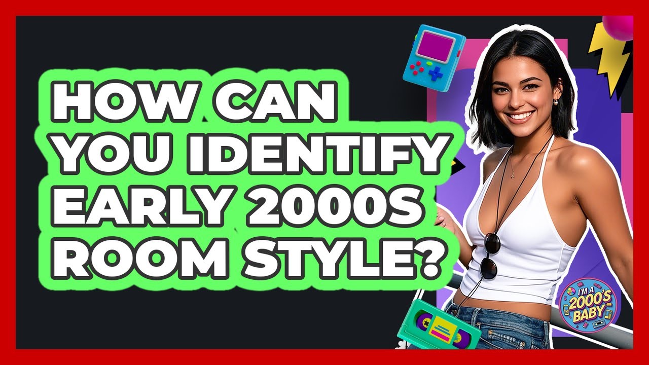 How Can You Identify Early 2000s Room Style? - YouTube