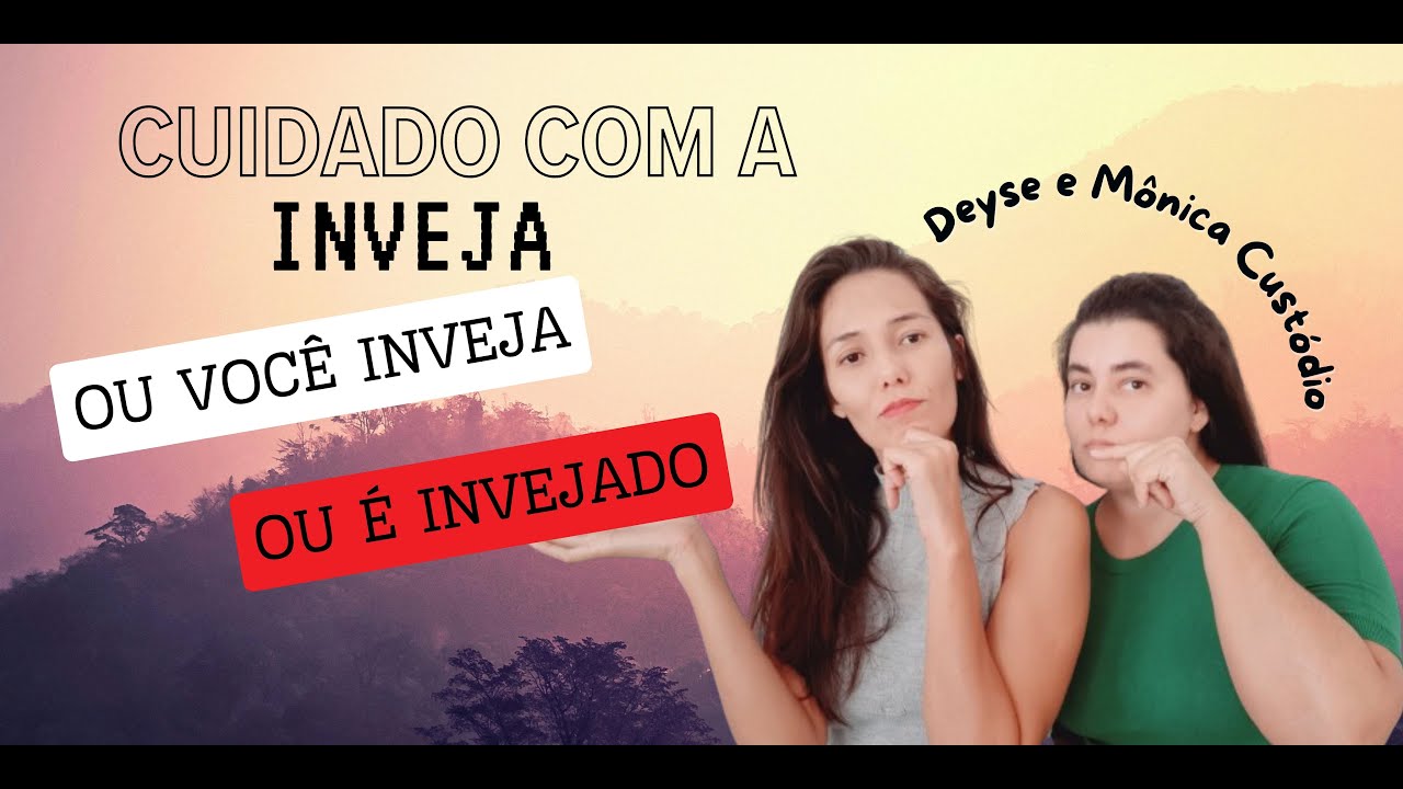 INVEJO E SOU INVEJADO | INVEJA E A BÍBLIA | O sentimento de inveja ...