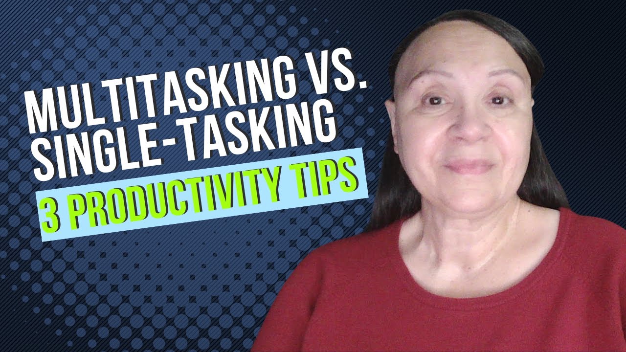 Multitasking vs. Single-Tasking: 3 Productivity Tips to Boost Your Focus - YouTube