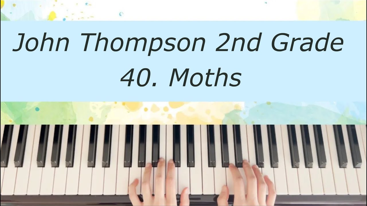 [Piano Tutorial] John Thompson 2nd Grade - 40. Moths - YouTube
