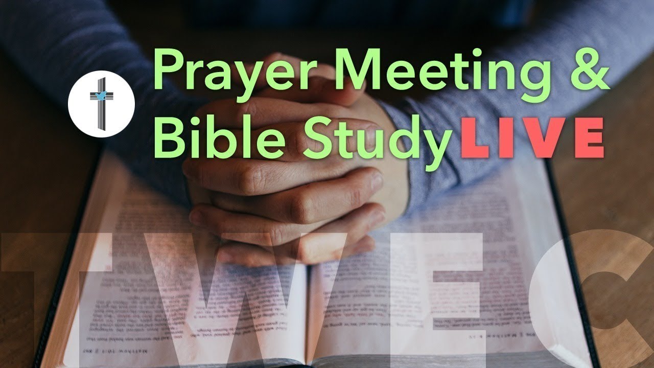 Bible Study & Prayer Meeting - YouTube