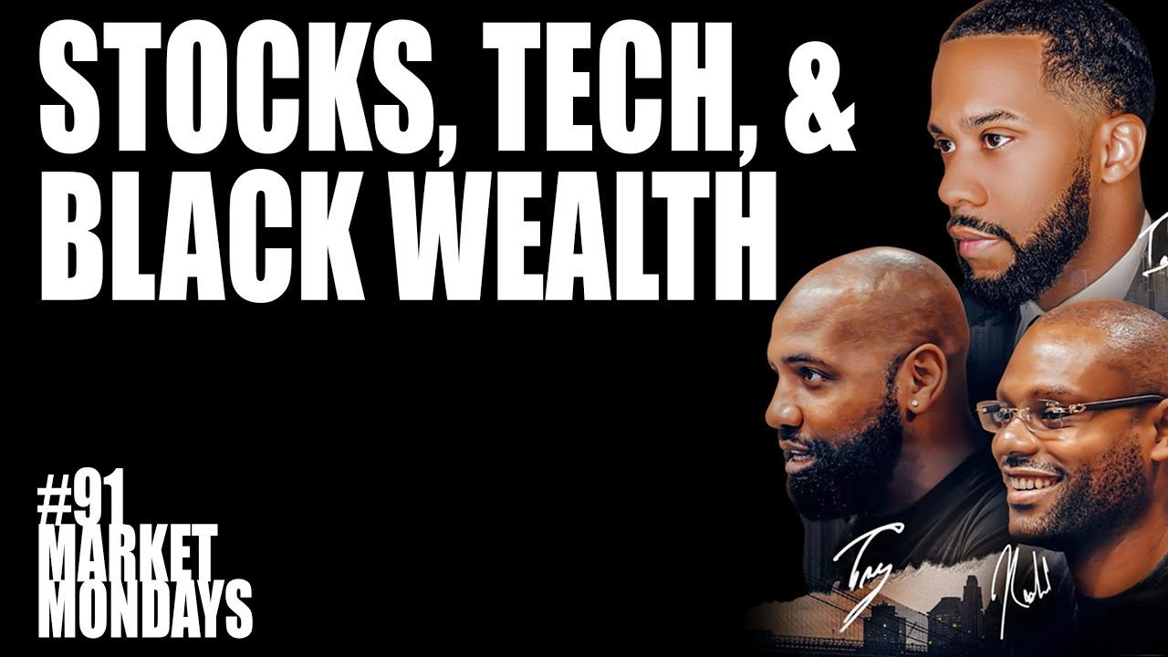 Stocks, Tech, & Black Wealth - YouTube