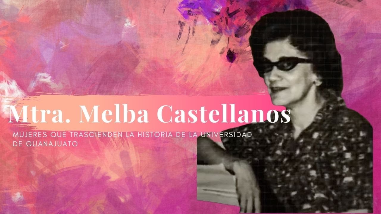 Mtra. Melba Castellanos Rodríguez | Mujeres que trascienden la historia ...