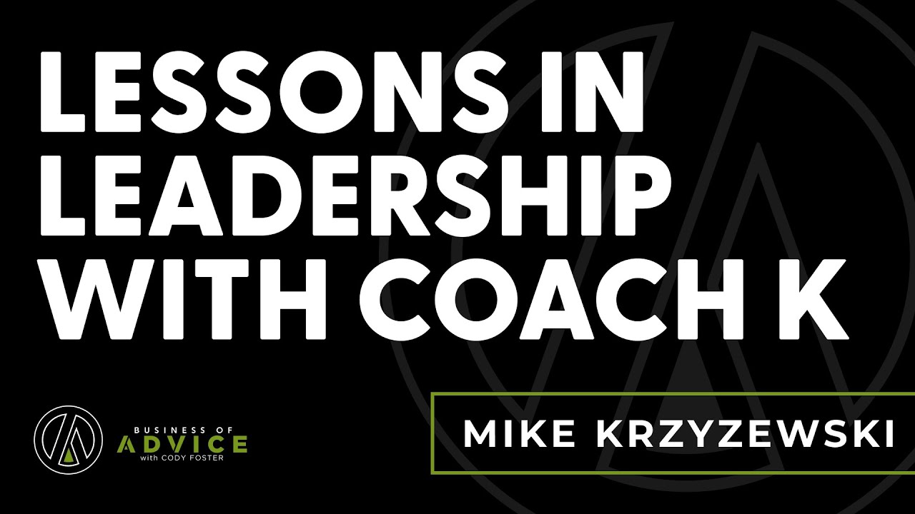 Ep. 99 – Mike Krzyzewski: Lessons in Leadership with Coach K - YouTube