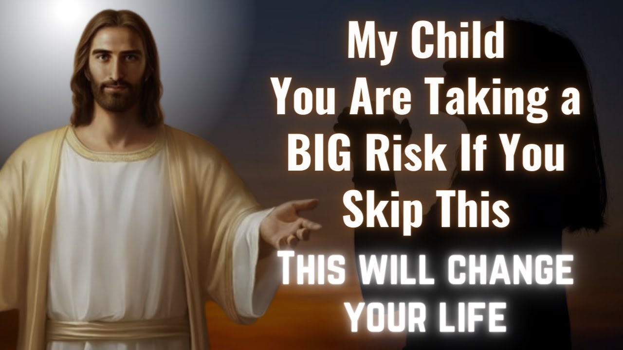 You are taking a big risk if you skip this | Gods message for you today ...