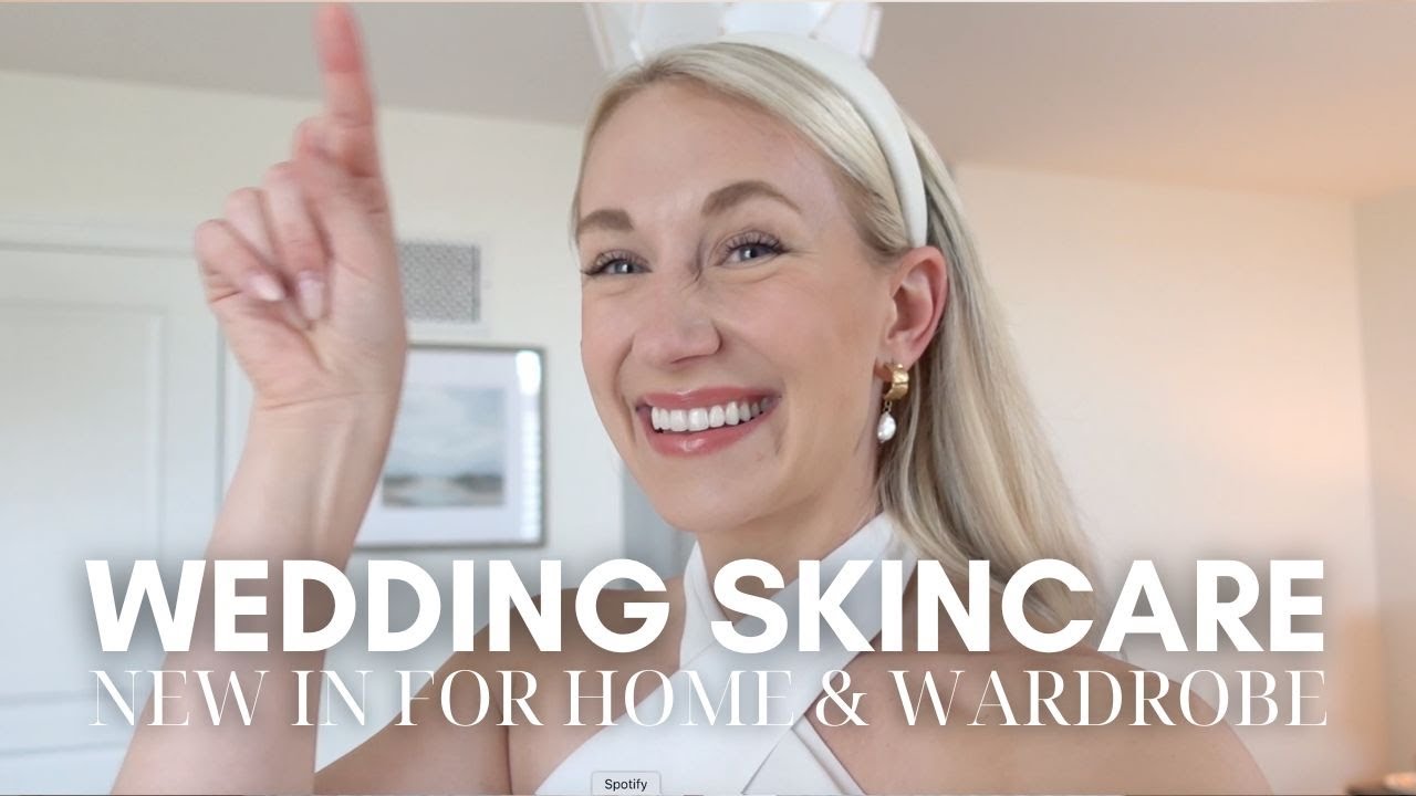 WEDDING SKINCARE ROUTINE + NEW IN MY HOME & WARDROBE | Amanda Weldon ...