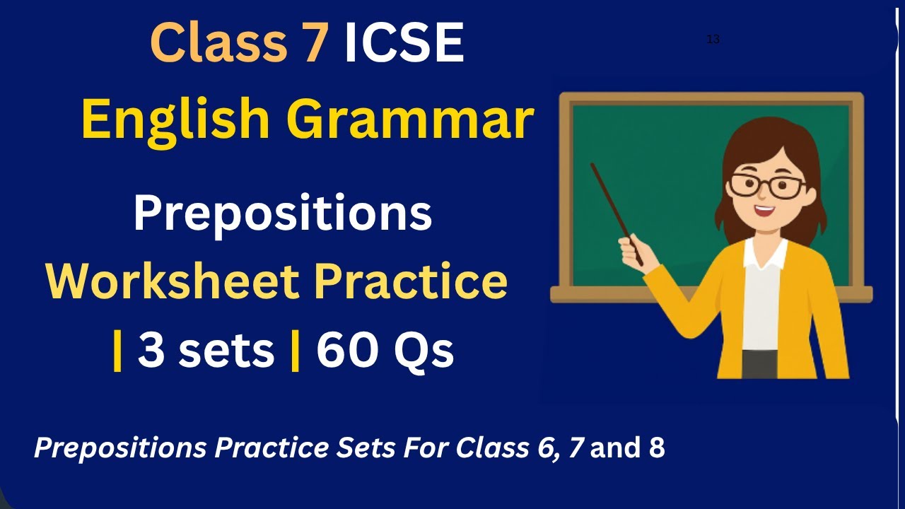 Class 7 ICSE English Grammar | Prepositions Worksheet Practice Sets | 3 ...