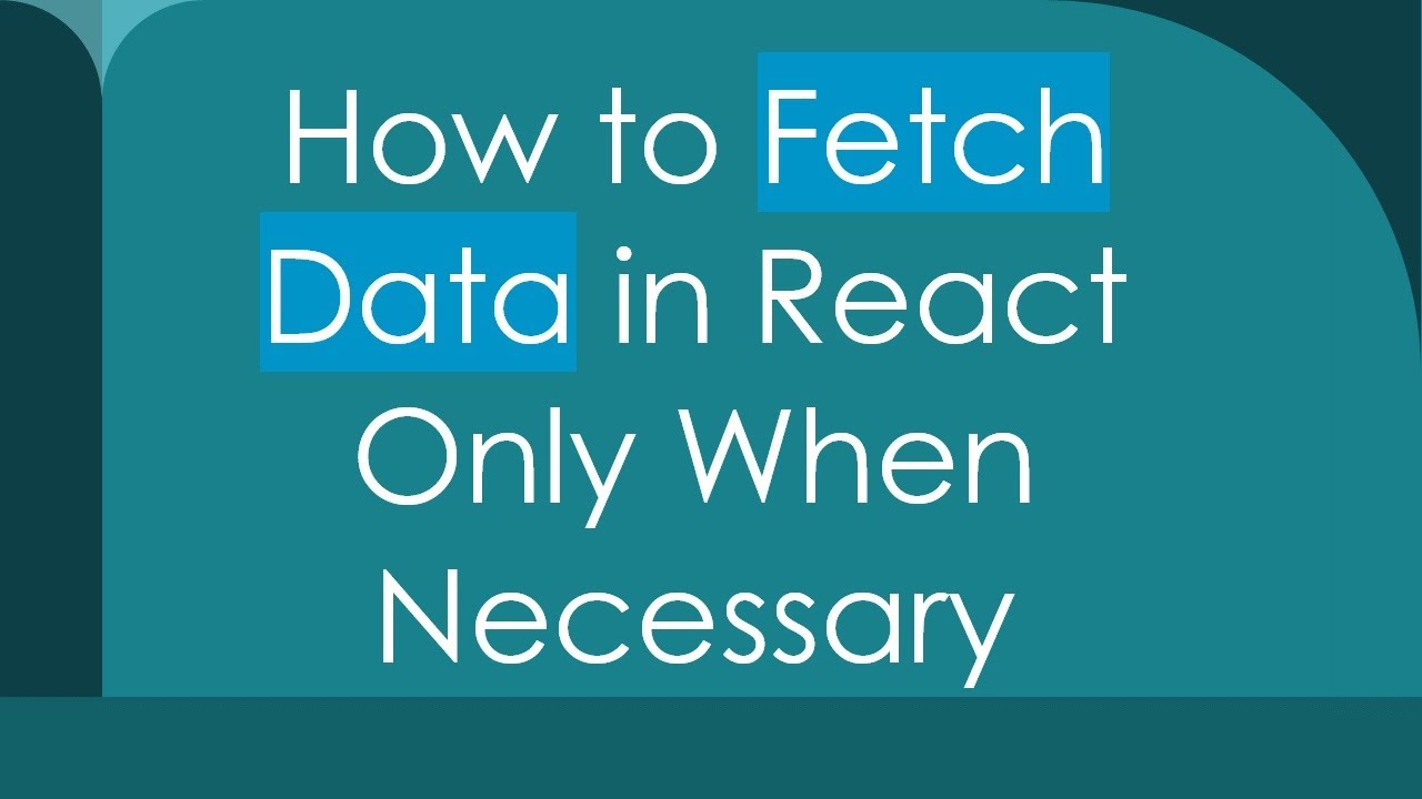 How to Fetch Data in React Only When Necessary - YouTube