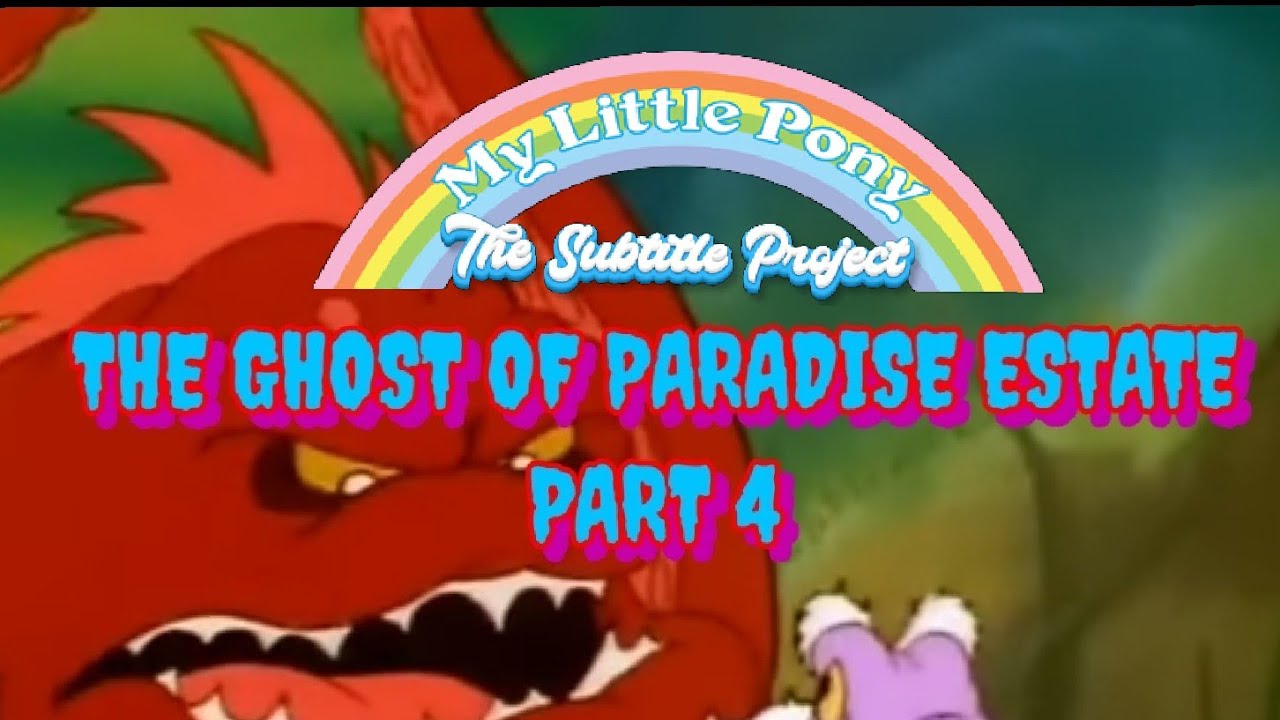 My Little Pony G1 S1 Ep 14 - The Ghost of Paradise Estate Part 4 - YouTube