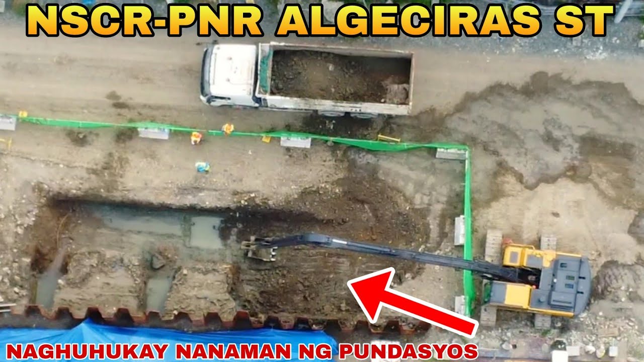 NAGHUHUKAY NANAMAN NG PUNDASYON/NSCR-PNR ALGECIRAS ST UPDATE - YouTube