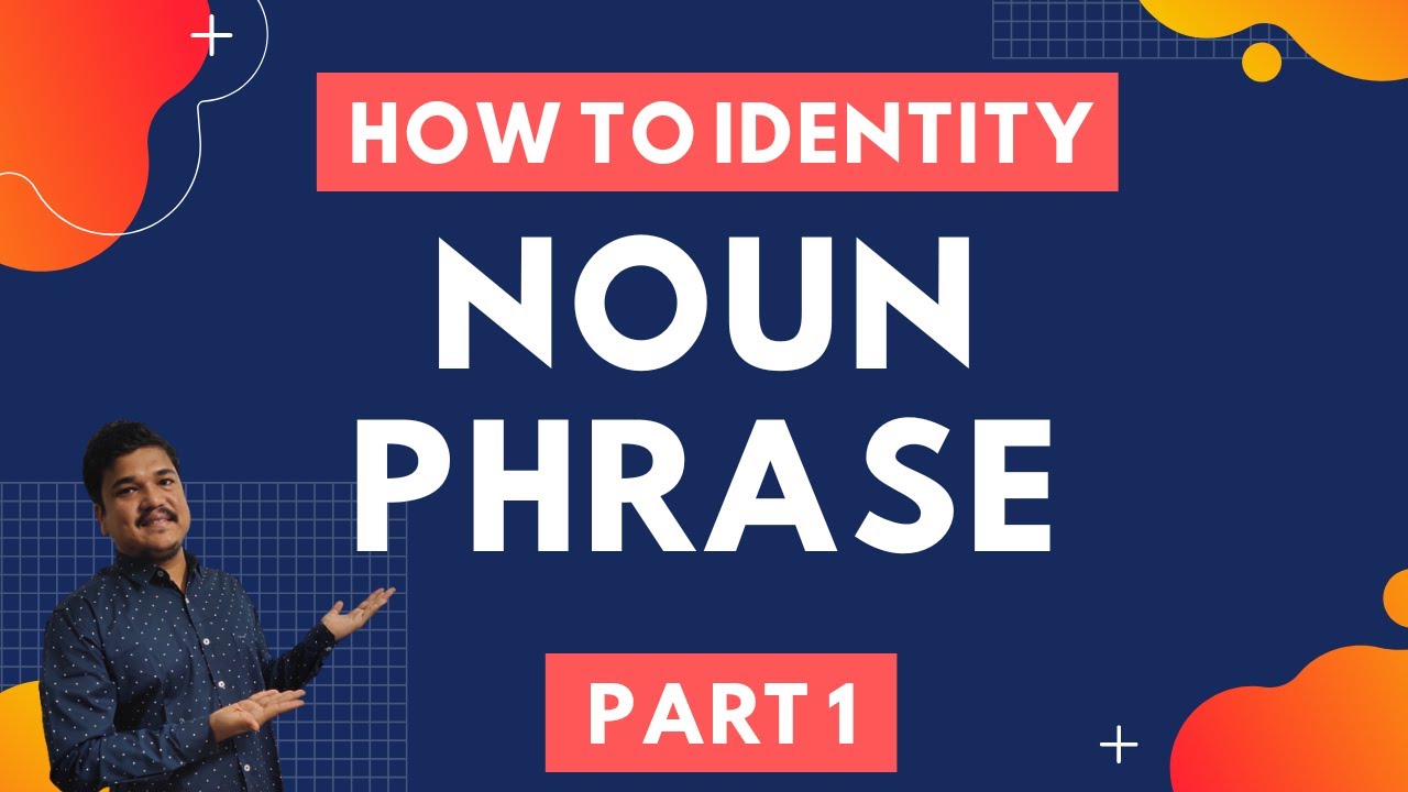 Noun Phrase How To Identify A Noun Phrase Examples Exercise Noun Phrase How To Identify A Noun Phrase Examples Exercise