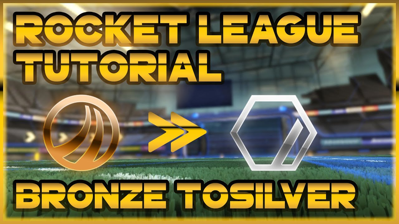 The *BEST* Tips for BRONZE : Rocket League how to get to silver - YouTube