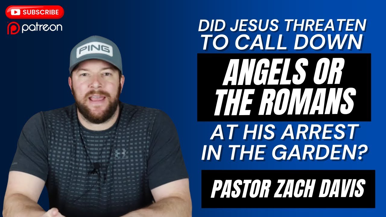 Did Jesus Threaten to Call Down Angels or the Romans at His Arrest in ...