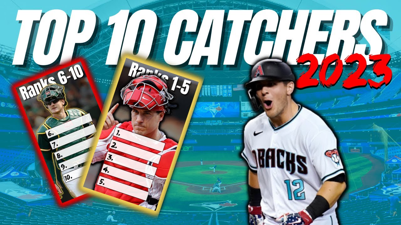 RANKINGS — TOP 10 CATCHERS | Who got snubbed? | Fantasy Baseball Rankings 2023 - YouTube