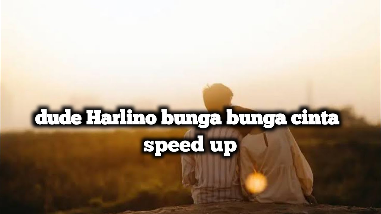 BUNGA BUNGA CINTA SPEED UP #BUNGABUNGACINTASPEEDUP #liriklagubungabungacinta #liriklagu - YouTube