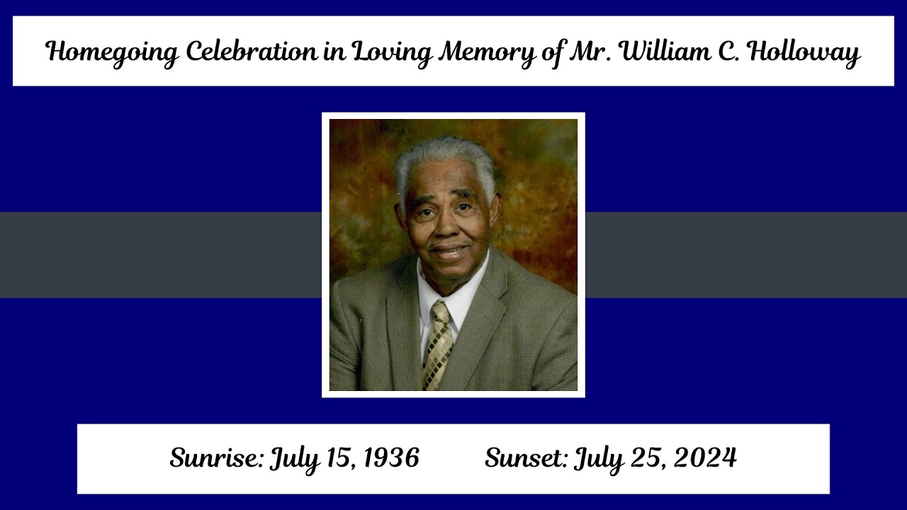 Homegoing Celebration In Loving Memory of Mr. William C. Holloway - YouTube