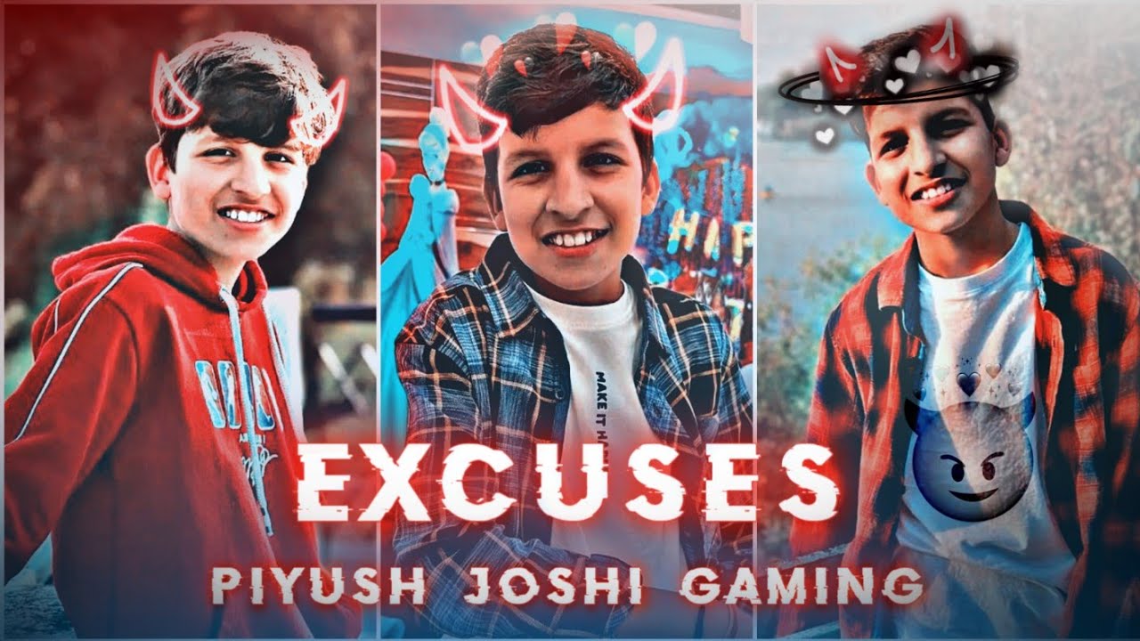 Excuses - Piyush Joshi Gaming | piyush joshi Edit | piyush joshi status ...