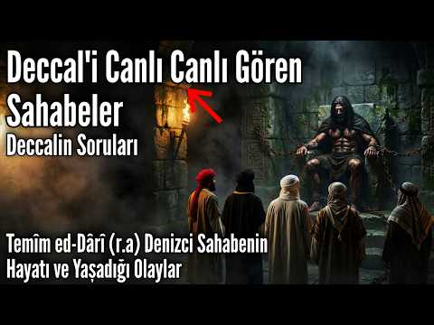 Deccal'i Gören Sahabe: Deccal Neler Söyledi? Temim Ed-Dari'nin İnanılmaz Hayatı