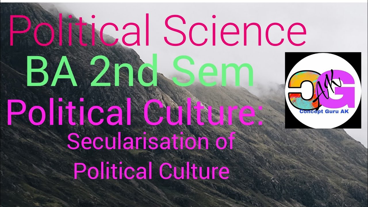 Secularisation Of Political Culture,BA 1 Sem 2 Political Culture - YouTube