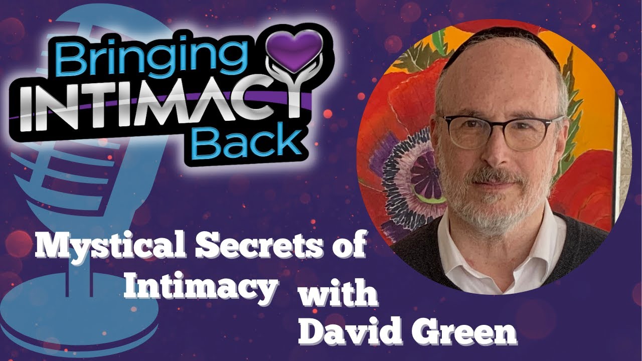 Episode 149: ”Mystical Secrets of Intimacy” with David Green - YouTube