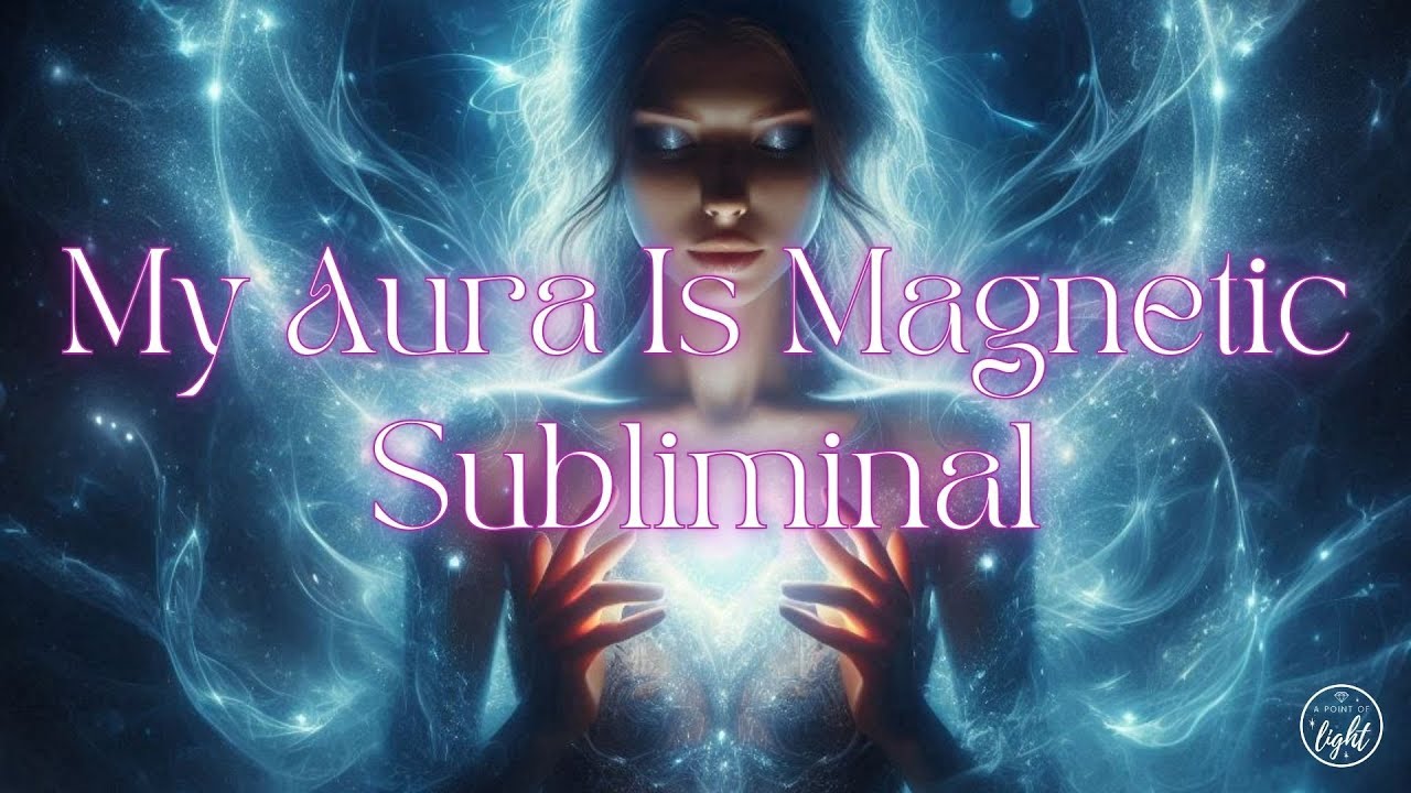 My Aura is Magnetic 🫧 Siren Energy 🧜‍♀️ Subliminal Affirmations - YouTube