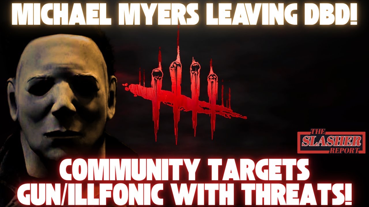 Michael Myers LEAVING DBD! Community BLAMES & TARGETS GUN/ILLFONIC with ...