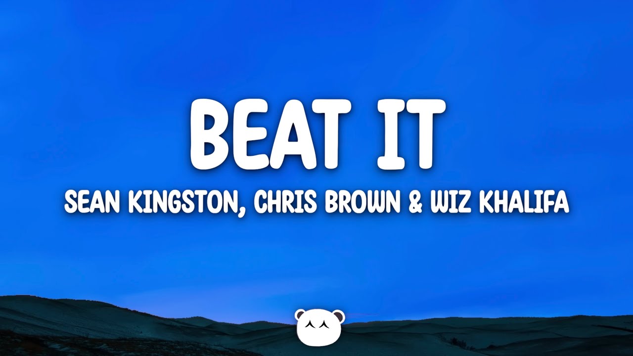 Sean Kingston - Beat It (Lyrics) ft. Chris Brown & Wiz Khalifa - YouTube