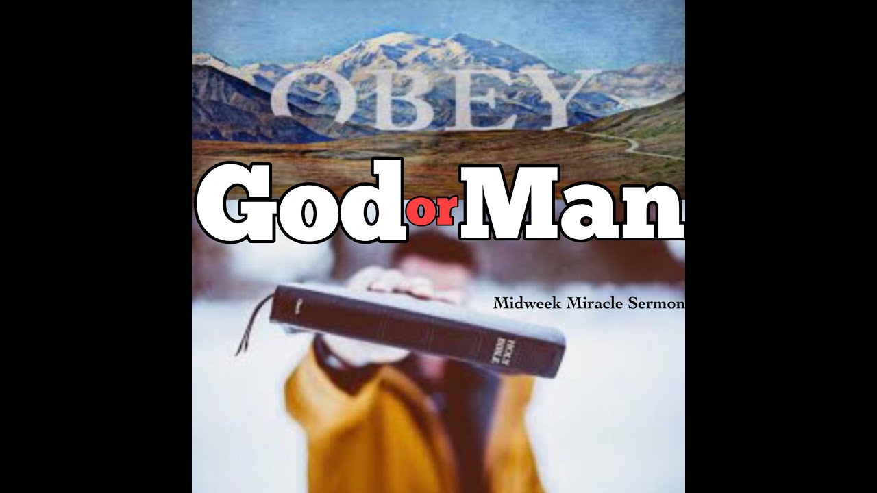Obey God or Man Midweek Miracle Sermon Part 1 - YouTube