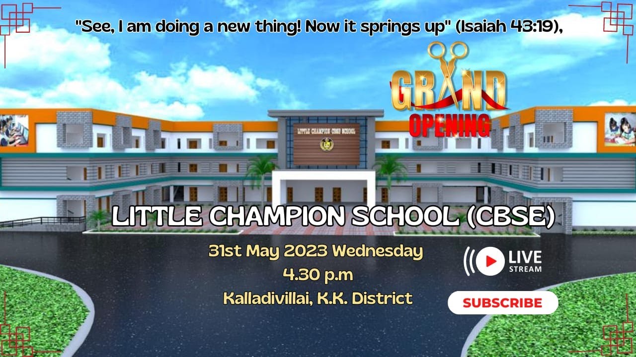 GRAND OPENING LITTLE CHAMPION SCHOOL (CBSE) 4.30 p.m Kalladivillai, K.K ...