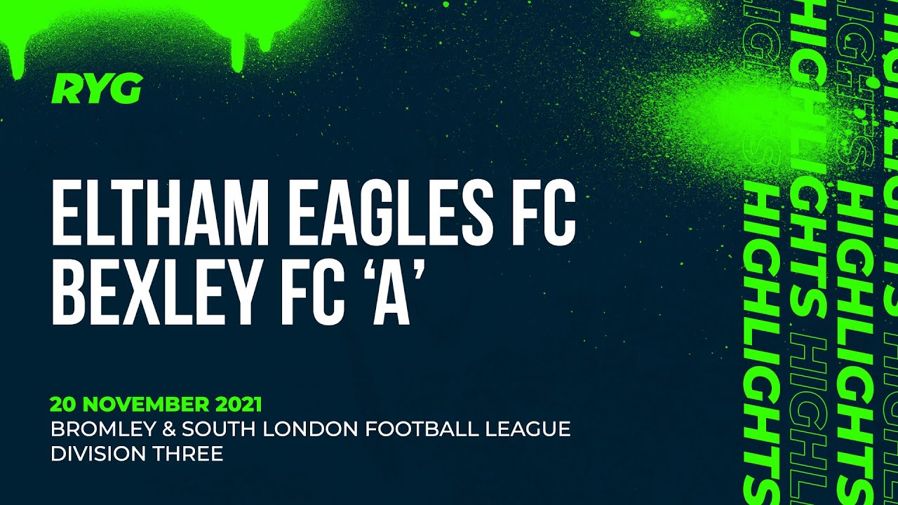 HIGHLIGHTS: Eltham Eagles v Bexley FC 'A' - YouTube