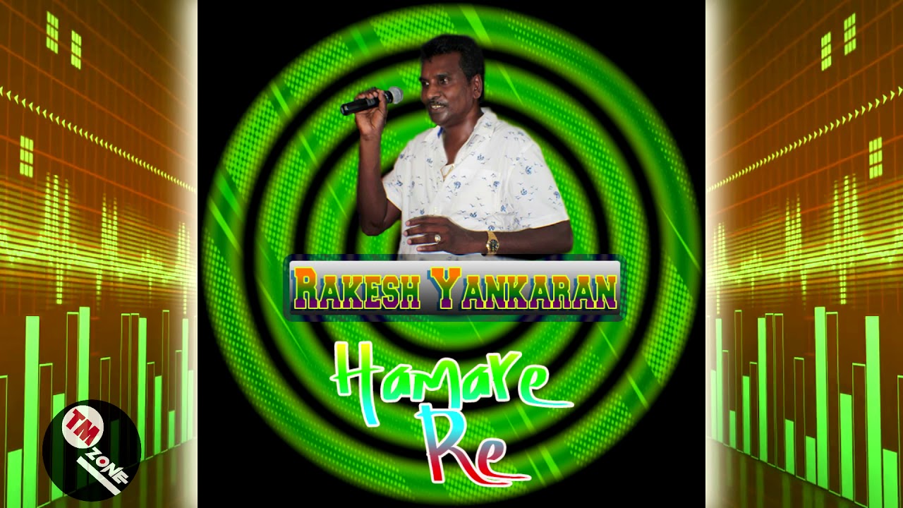 Rakesh Yankaran - Hamare Re [ Classic Chutney ] - YouTube