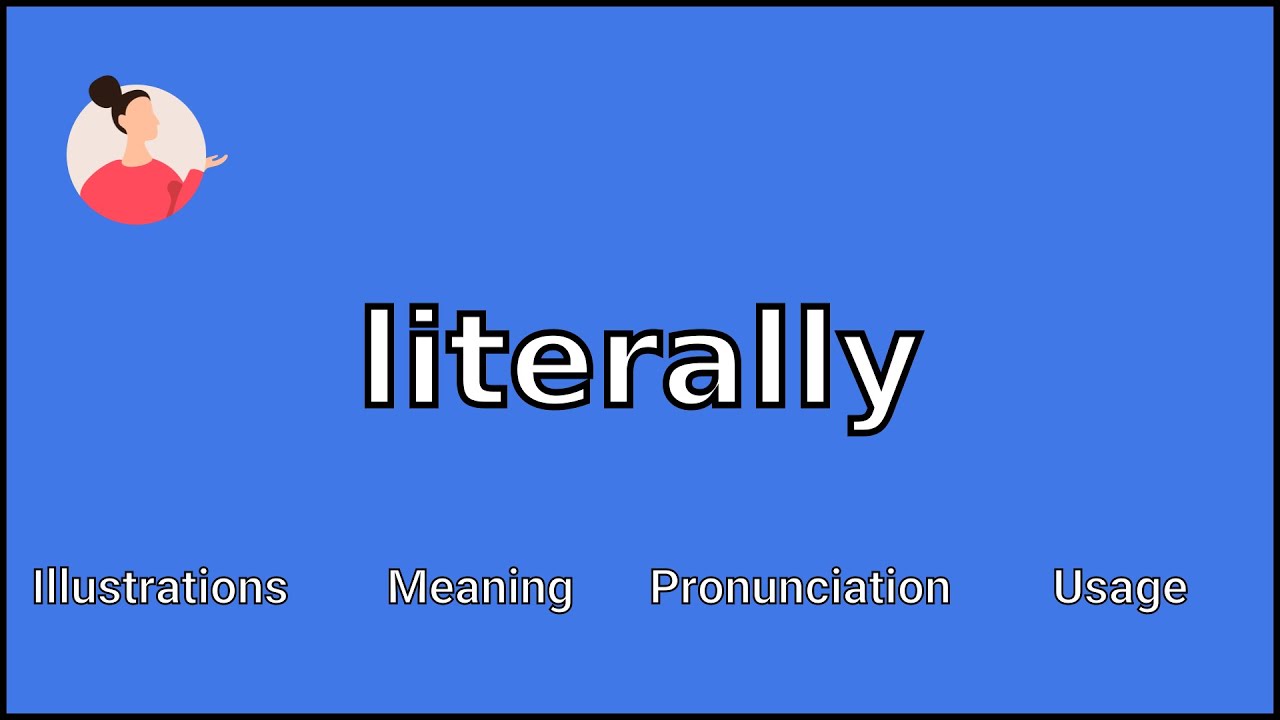 LITERALLY - Meaning and Pronunciation - YouTube