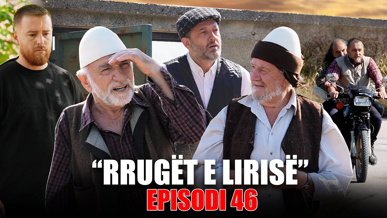 Rrugët e Lirisë - Episodi 46 (Tregime të Vjetra) - YouTube