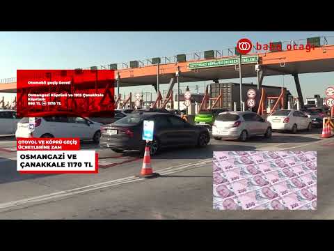 Köprü geçiş ücretlerine yeni zam: Osmangazi ve Çanakkale Köprülerinde sert artış!