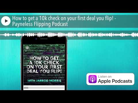 How to get a 10k check on your first deal you flip! - Payneless ...