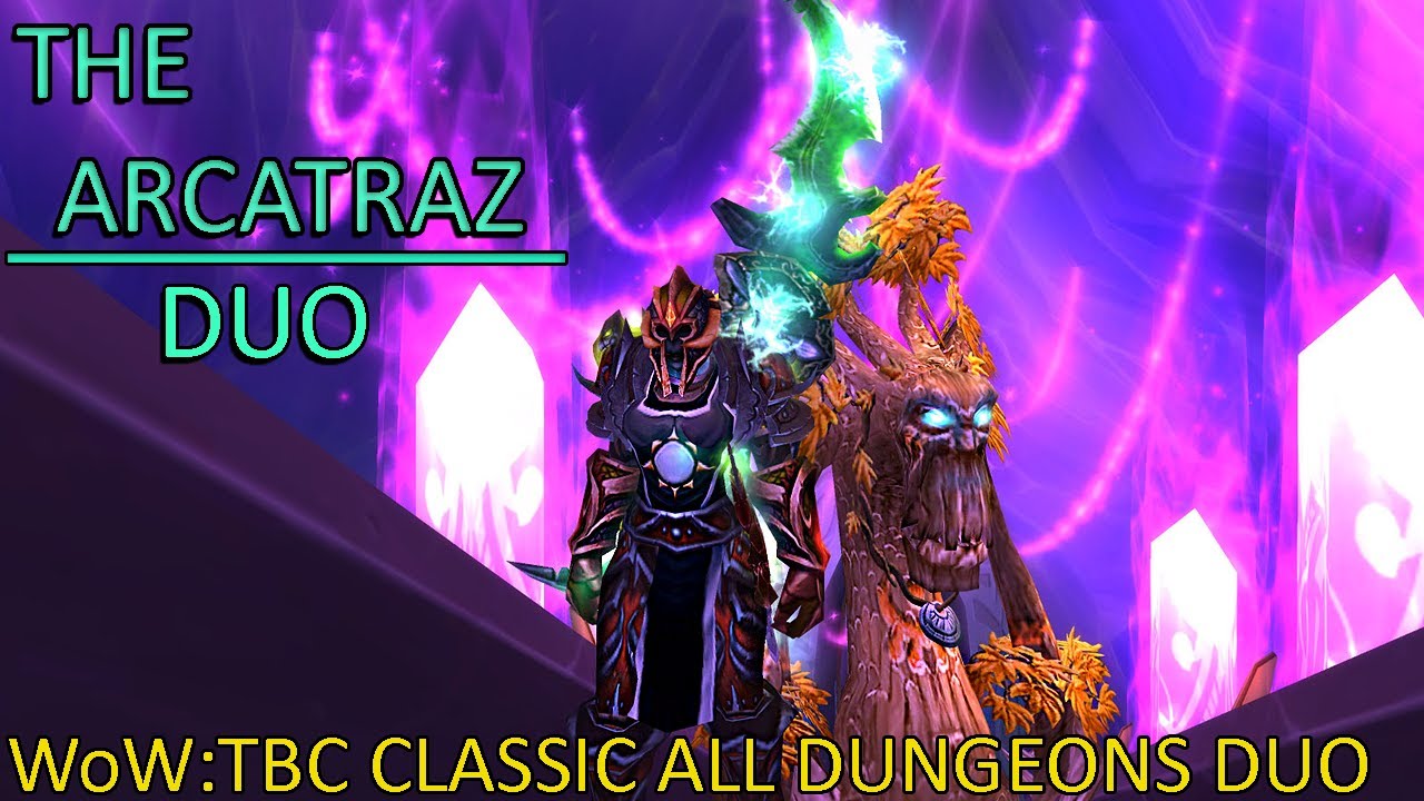 The Arcatraz 2-Man/Duo [Warrior Druid PvE Duo] [World of Warcraft TBC ...
