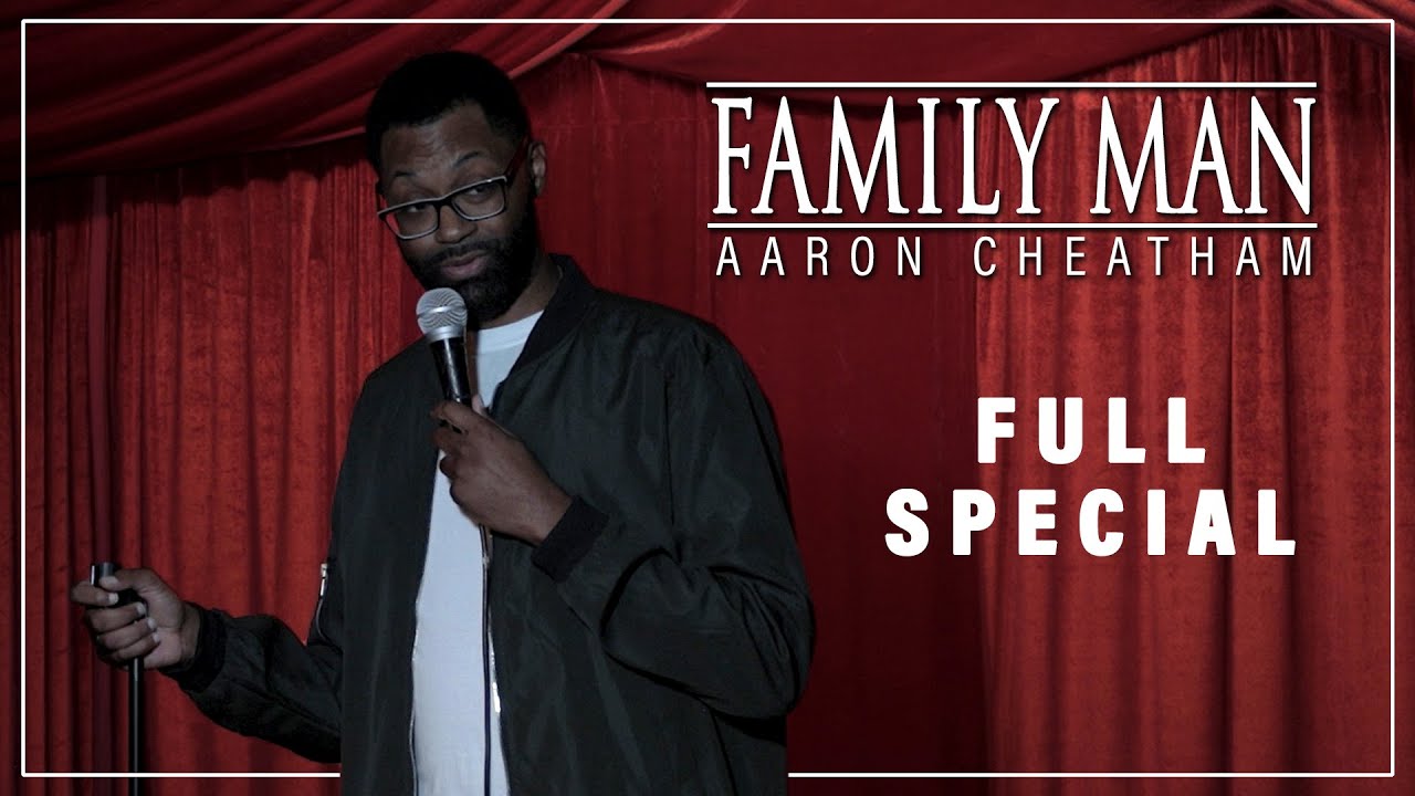 FAMILY MAN: Aaron Cheatham (FULL SPECIAL) - YouTube