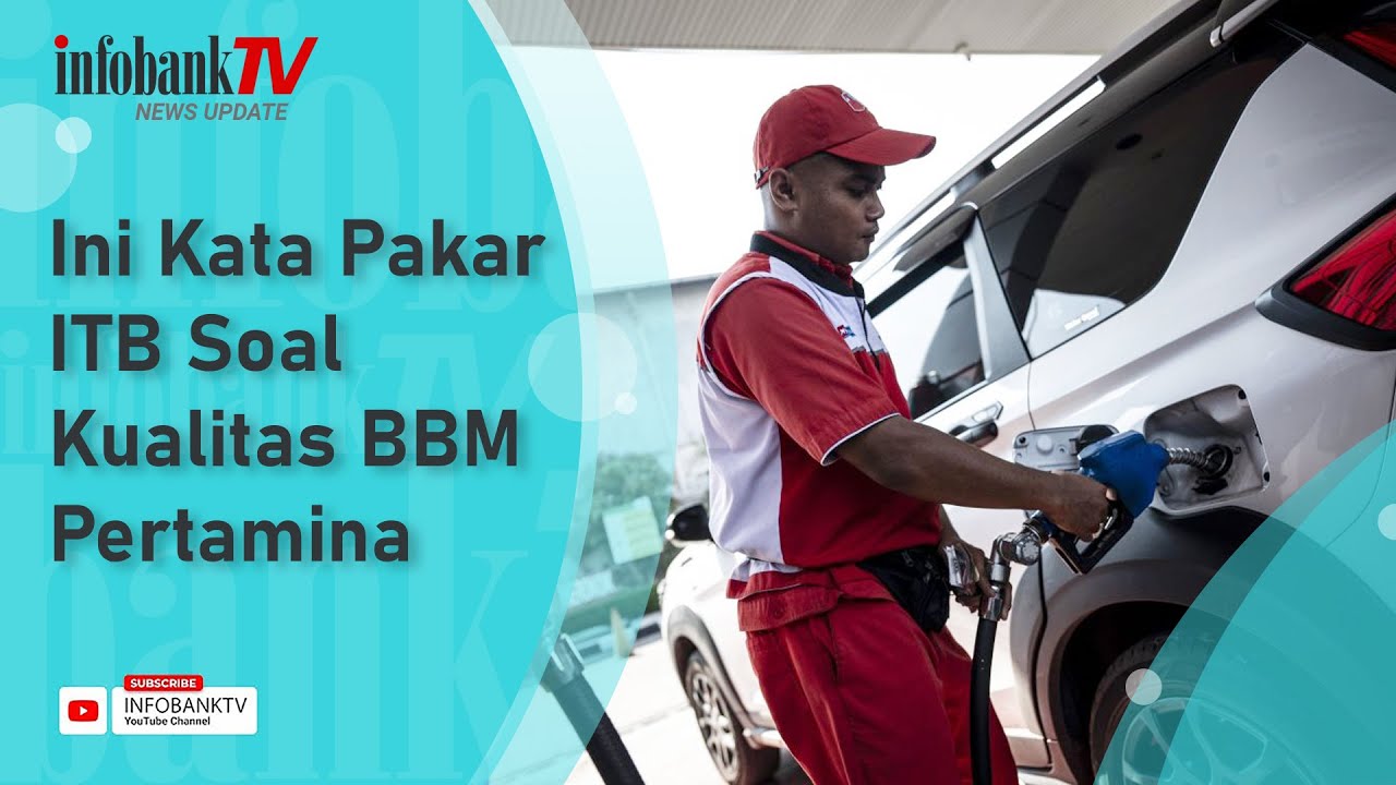 INI KATA PAKAR ITB SOAL KUALITAS BBM PERTAMINA - YouTube