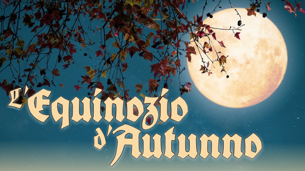 L'Equinozio d'Autunno - YouTube