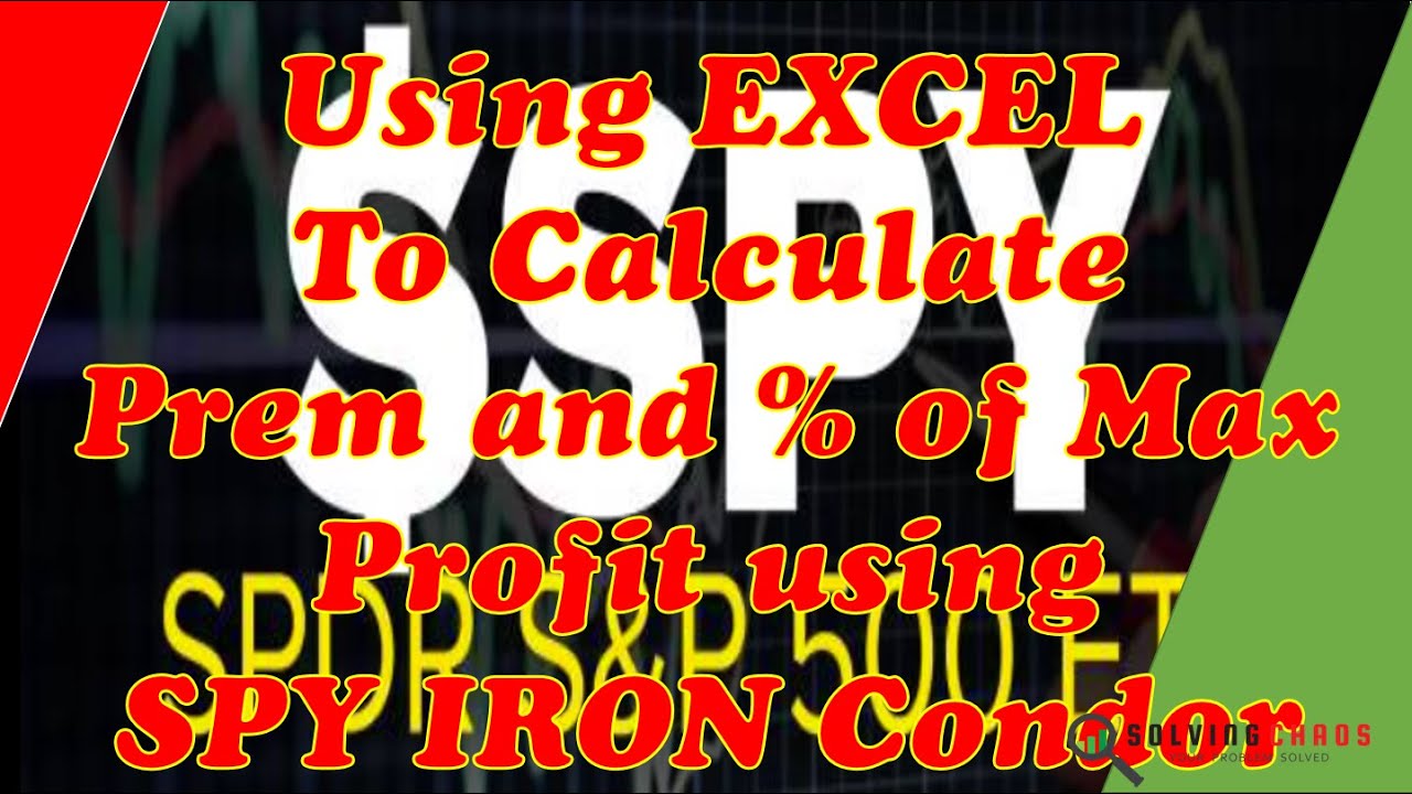 Using Excel to Calculate Iron Condor's Premium and percentage of Max ...