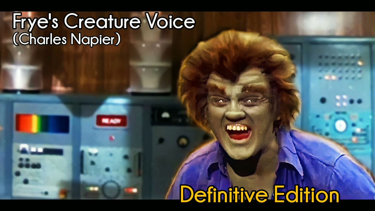 Frye's Creature Voice - (Charles Napier) Definitive Edition. - YouTube