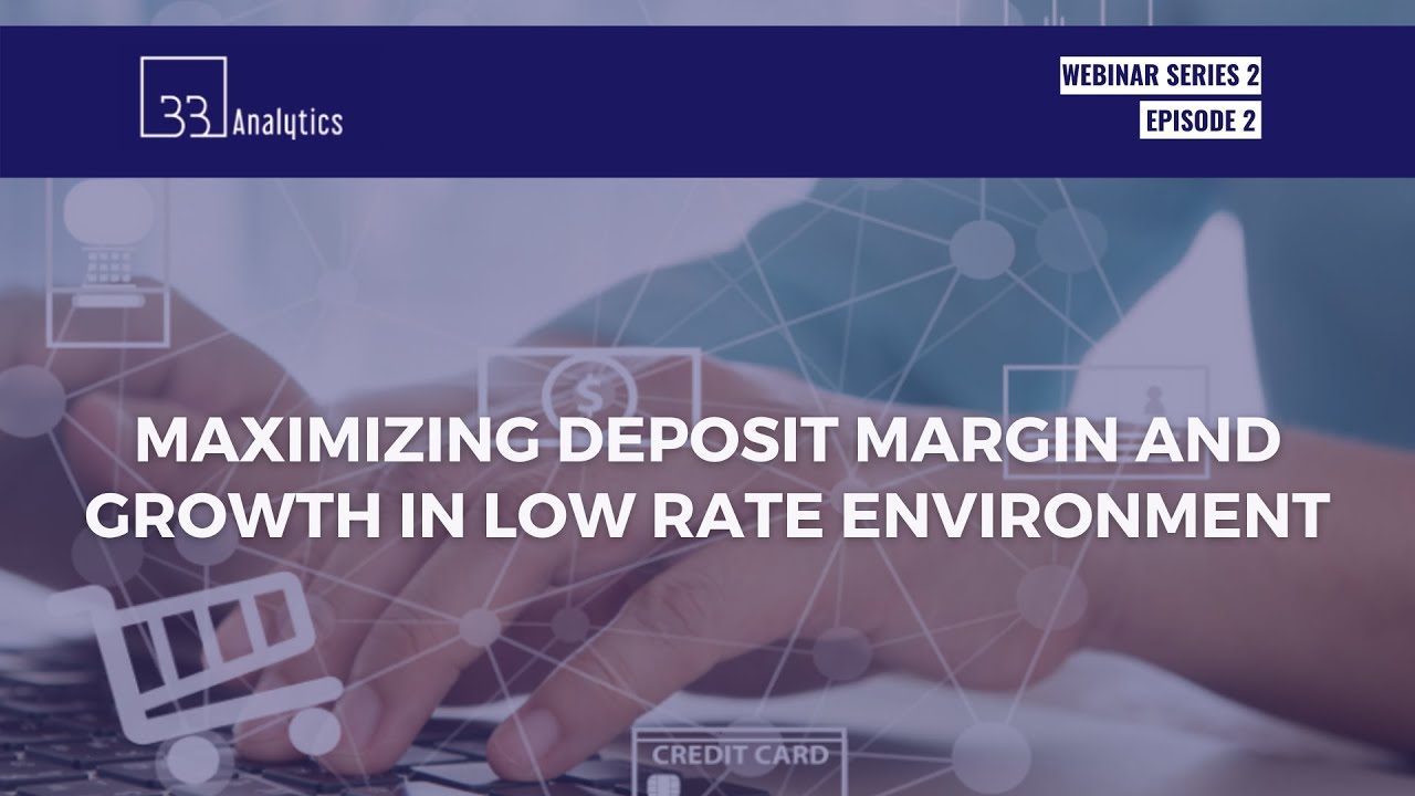 Maximizing Deposit Margin and Growth in Low Rate Environment - YouTube